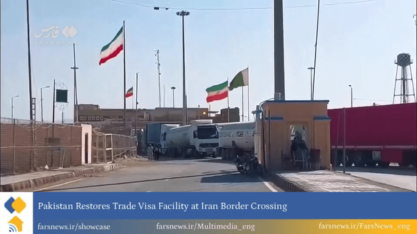 Pakistan Restores Trade Visa Facility at Iran Border Crossing
